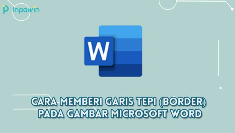 3 Cara Memberi Garis Tepi (Border) Pada Gambar Microsoft Word dengan 3 ... 3 Cara Memberi Garis Tepi (Border) Pada Gambar Microsoft Word dengan 3 ...