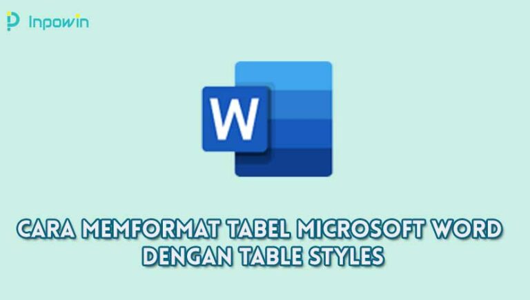 2 Cara Memformat Tabel Microsoft Word Dengan Table Styles