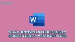 2 Cara Menyisipkan Kode Program (Source Code) di Microsoft Word Terbaru