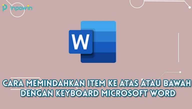 5 Cara Memindahkan Item Ke Atas Atau Bawah Dengan Keyboard Microsoft Word