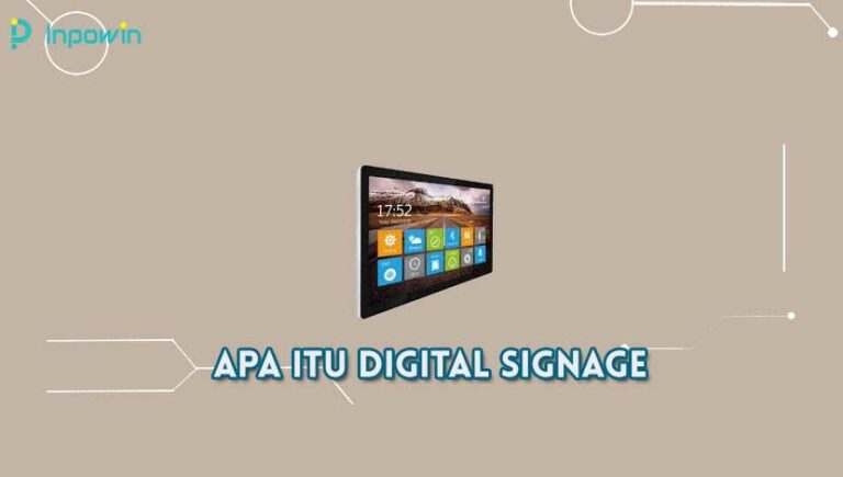 Apa Itu Digital Signage dan 4 Manfaat Menggunakannya Terbaru