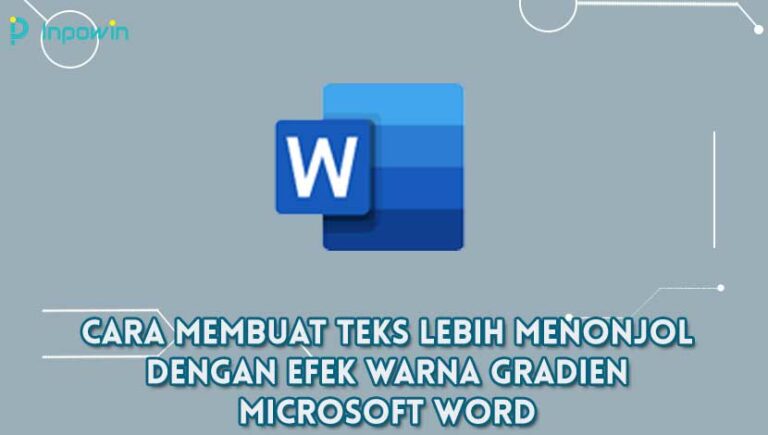 2 Cara Membuat Teks Lebih Menonjol Dengan Efek Warna Gradien Microsoft Word dengan Fitur Drop ...