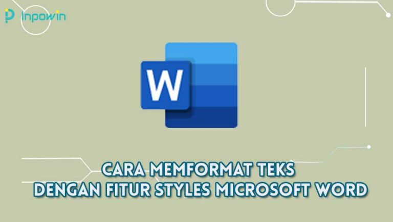 7 Cara Memformat Teks Dengan Fitur Styles Microsoft Word Mudah