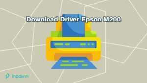 Download Driver Epson M200 untuk Windows, Linux, dan Mac