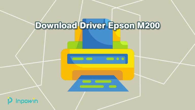 Download Driver Epson M200 untuk Windows, Linux, dan Mac