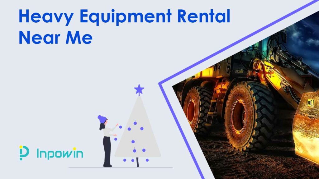 Best Heavy Equipment Rental Near Me