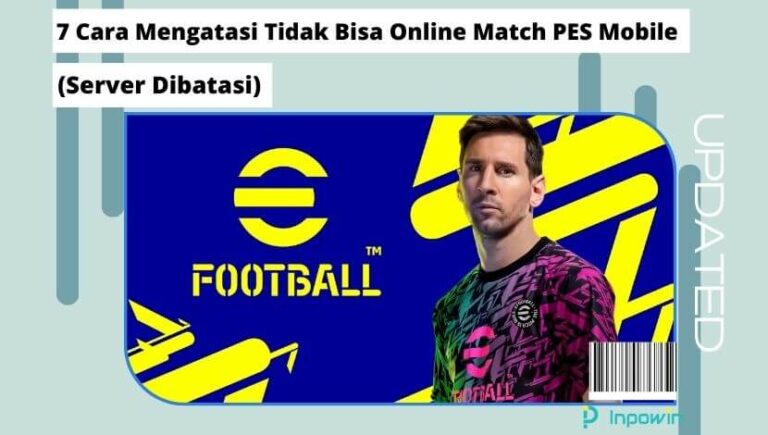 7 Cara Mengatasi Tidak Bisa Online Match PES Mobile (Server Dibatasi)