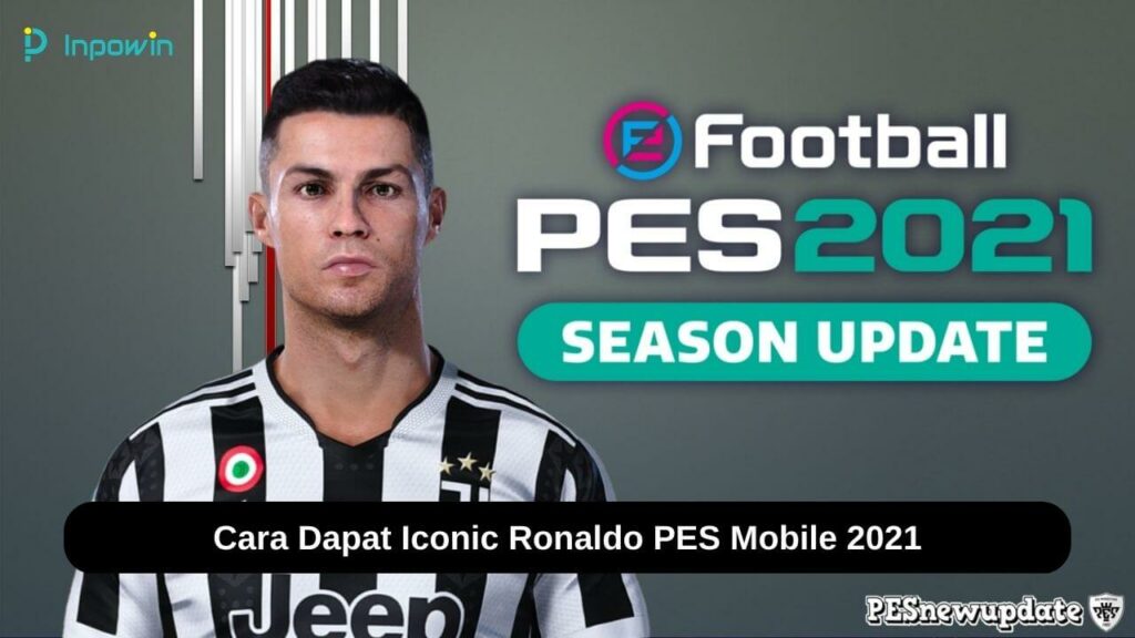 Cara Dapat Iconic Ronaldo PES Mobile 2021